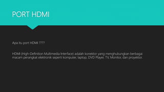 PORT HDMI | PPTX