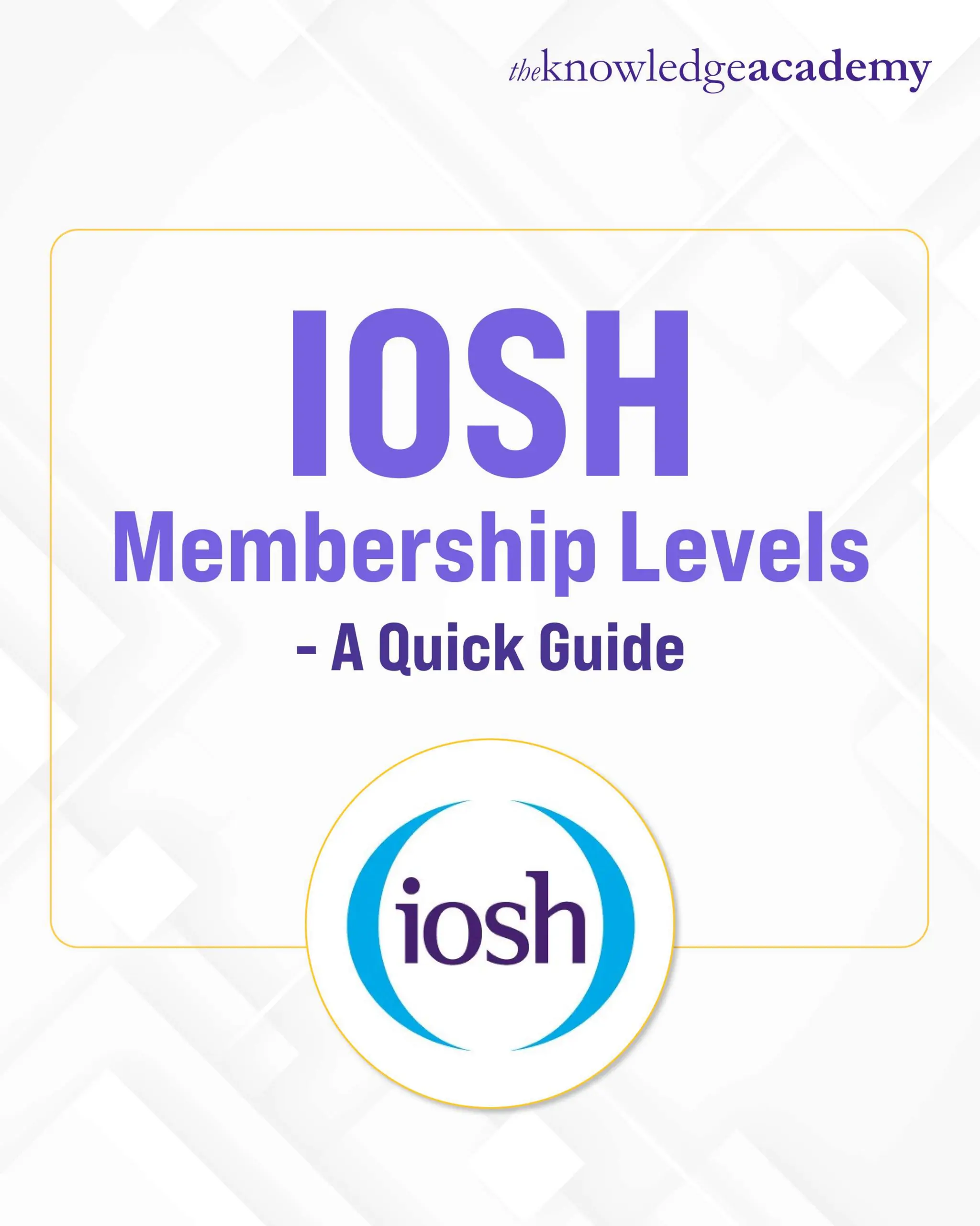 IOSH Membership Levels – A Quick Guide ! | PDF