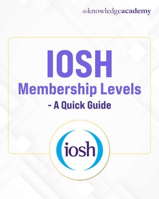 IOSH Membership Levels – A Quick Guide ! | PDF