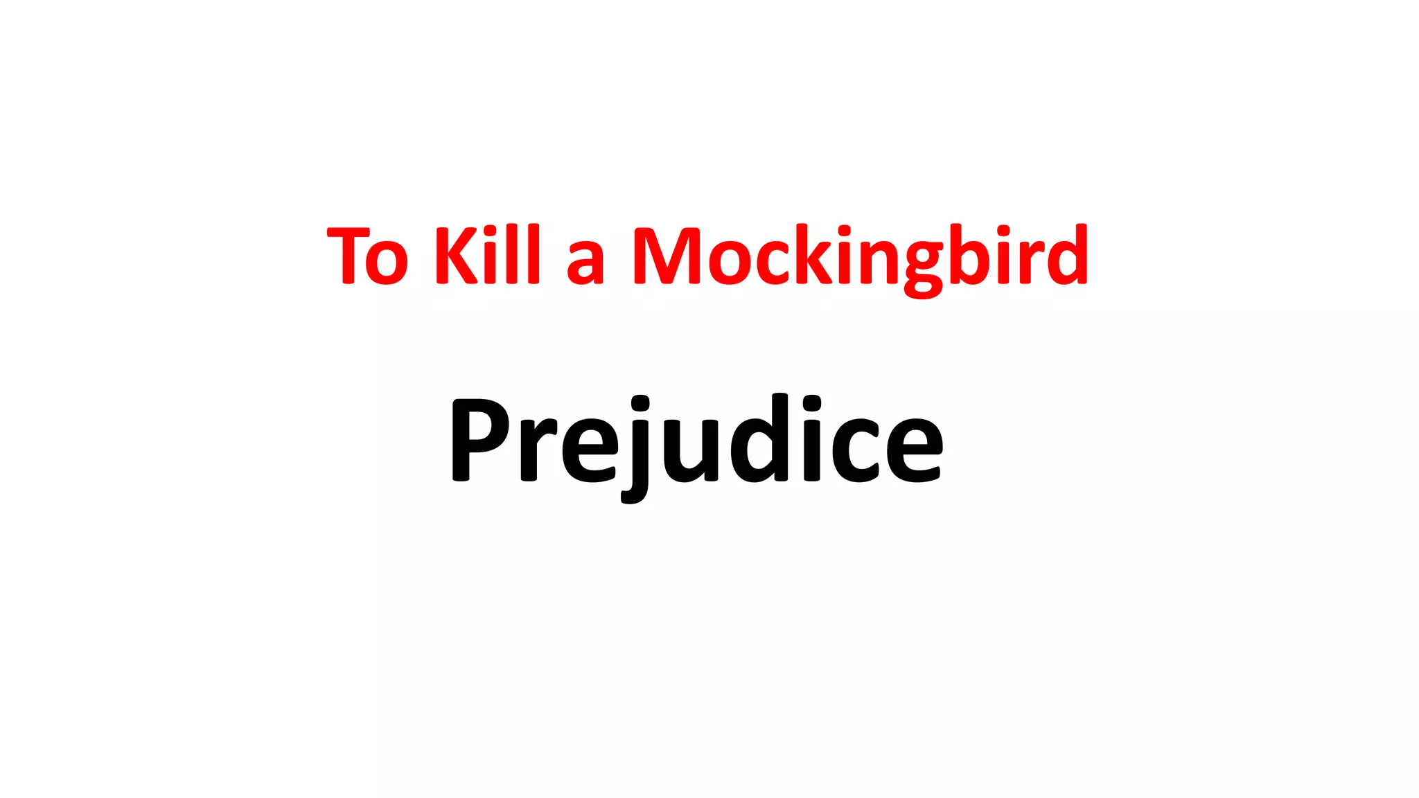 Prejudice in 'To Kill a Mockingbird' | PPTX