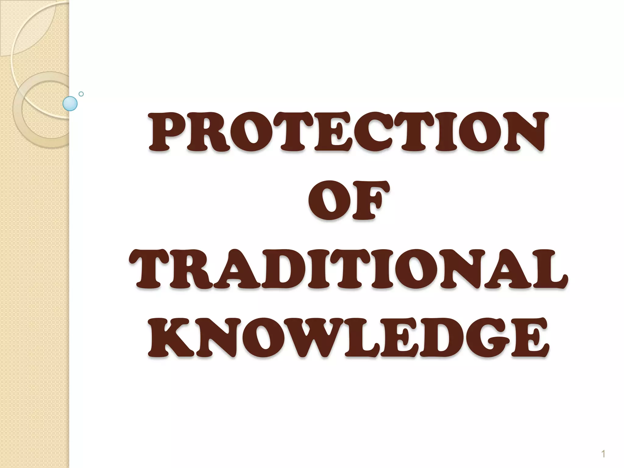 Protection of Traditional Knowledge | PPTX
