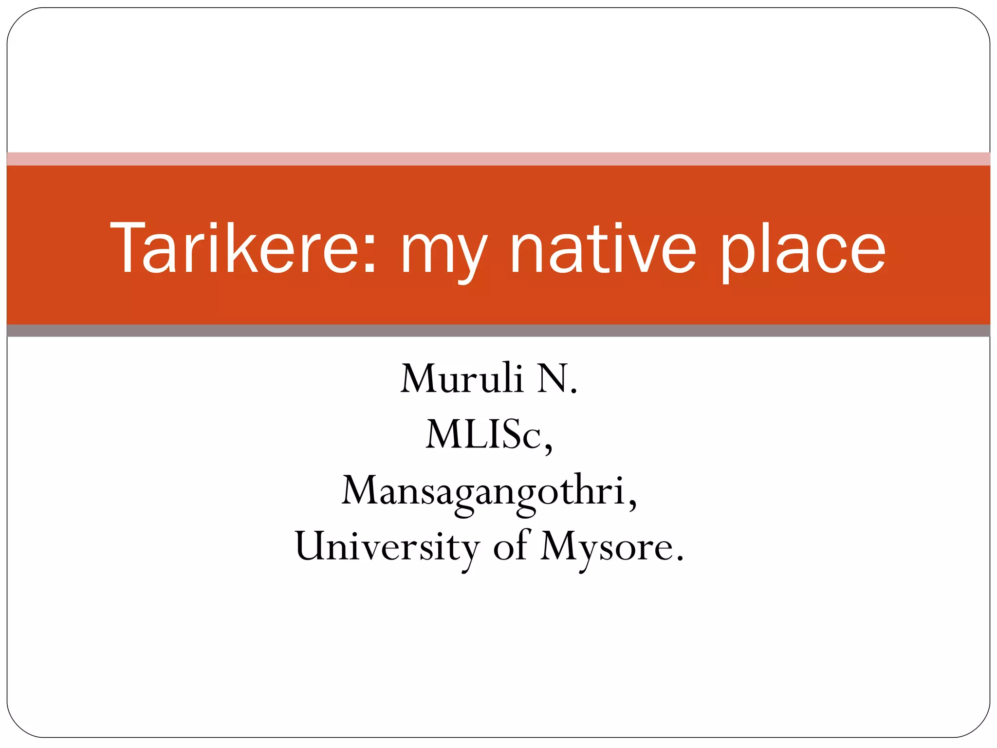Tarikere: my native place | PPT