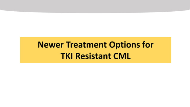 TKI Resistance Mechanisms in Chronic Myeloid Leukemia(CML) | PPTX