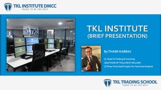 Presentation TKL Trading School Dubai | PPT