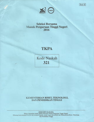 SOAL TKPA SBMPTN 2016 [ SELEKSI BERSAMA MASUK PERGURUAN TINGGI NEGERI ] KODE 321 | PDF