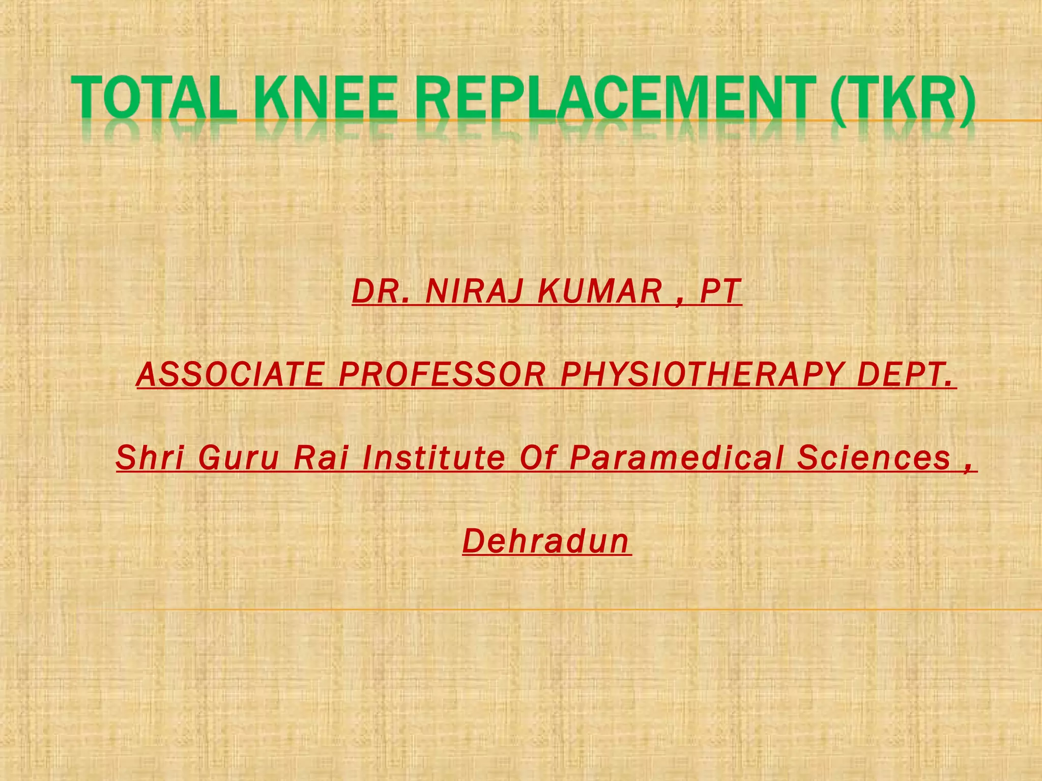TOTAL KNEE REPLACEMENT | PPT