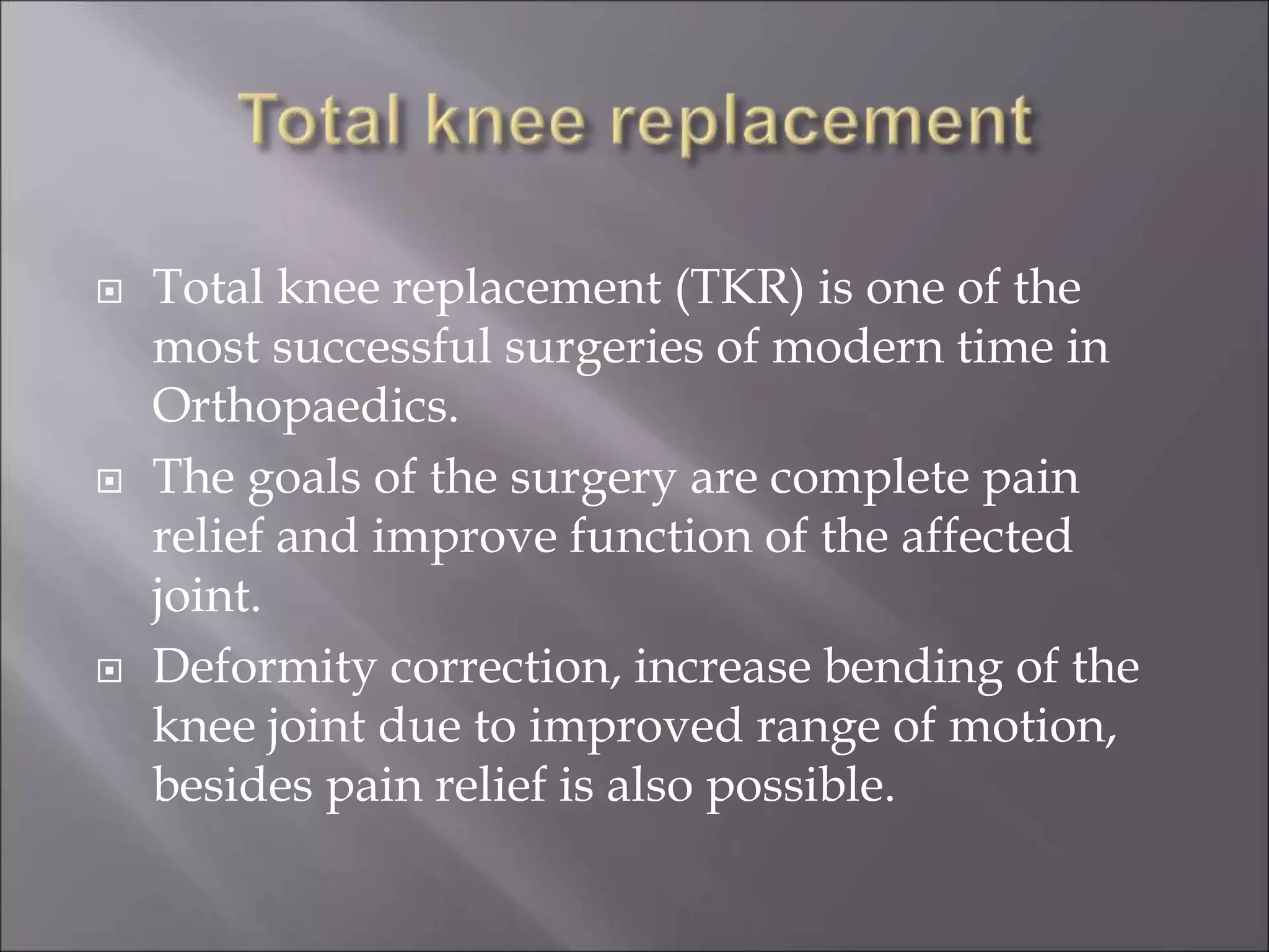 Total Knee Replacement (TKR) in advanced arthritis | PPT