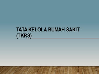 manajemen tata kelola rumah sakitTKRS.pptx