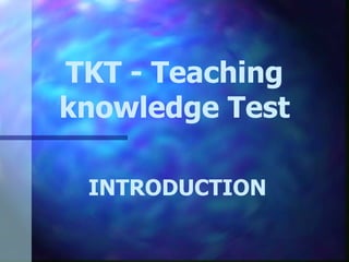 Tkt Introduction | PPT