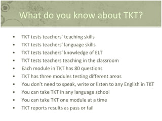 TKT: what`s in it for you? | PPT