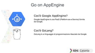 Go on AppEngine | PPTX | Programming Languages | Computing