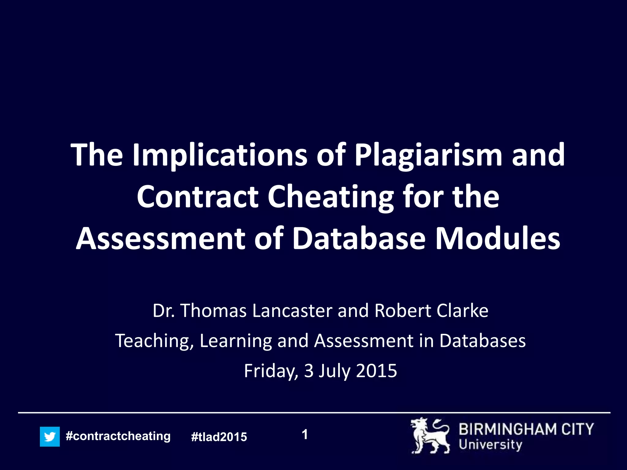 The Implications of Plagiarism and Contract Cheating for the Assessment of Database Modules ...