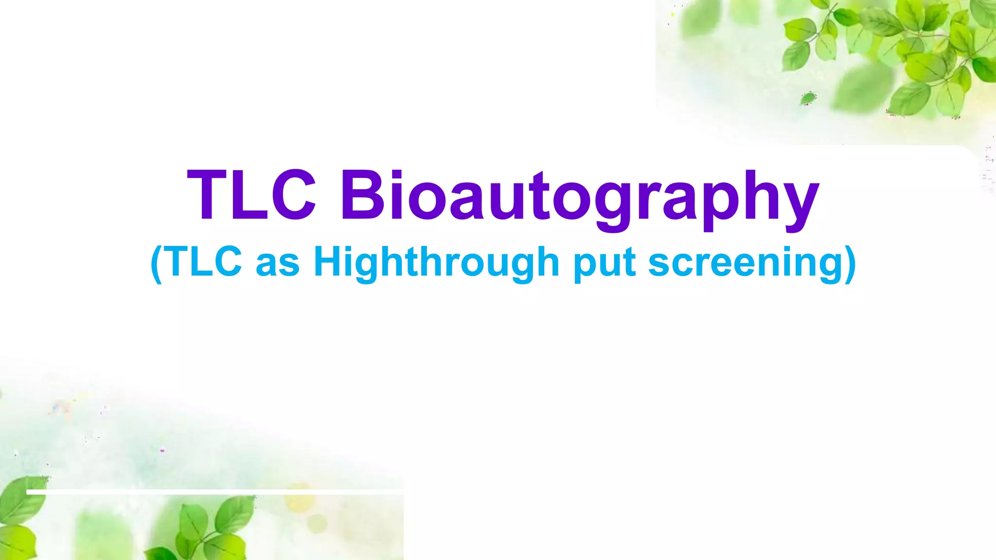 TLC-bioautograpy.pptx | Chemistry | Science