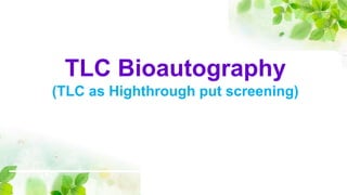 TLC-bioautograpy.pptx | Chemistry | Science