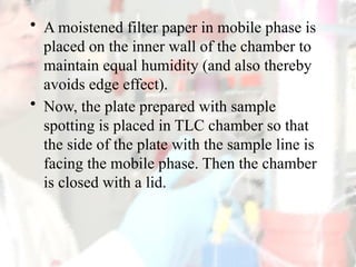 THIN LAYER CHROMATOGRAPHY- Power point presentationpptx | PPTX