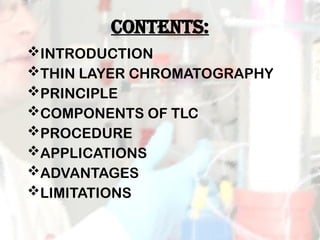 THIN LAYER CHROMATOGRAPHY- Power point presentationpptx | PPTX