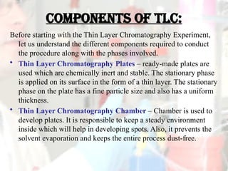 THIN LAYER CHROMATOGRAPHY- Power point presentationpptx | PPTX