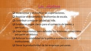 TRATADO DE LIBRE COMERCIO ENTRE PERÚ -MEXICO | PPTX