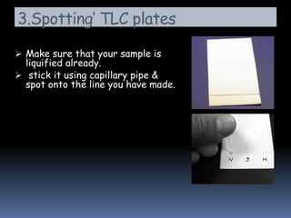 THIN LAYER CHROMATOGRAPHY | PPTX