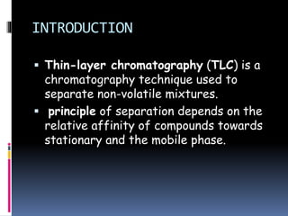 THIN LAYER CHROMATOGRAPHY | PPTX