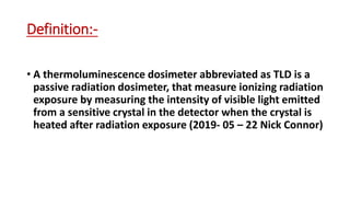Thermoluminsence dosimeter | PPTX