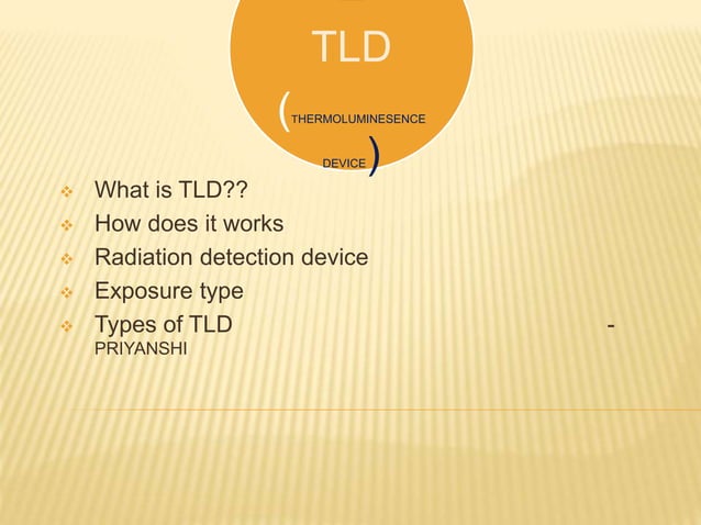 Tld(thermoluminescence device) radiology | PPT