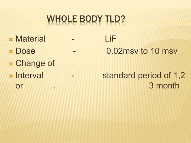 Tld(thermoluminescence device) radiology | PPT