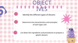 TLE-GRADE 9-CLASSIFICATION OF DESSERTS AND THEIR CHARACTERISTICS.pptx