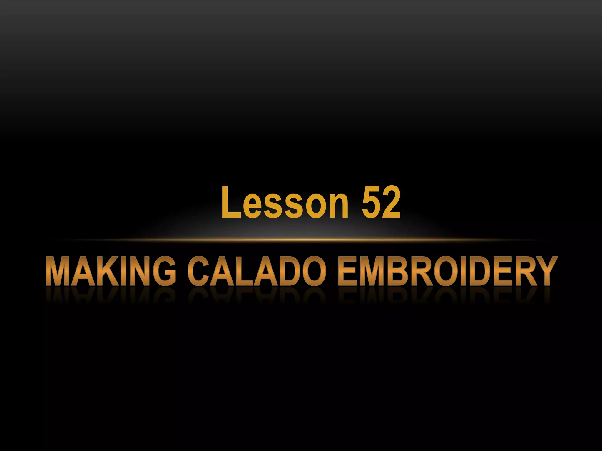 MAKING CALADO EMBROIDERY | PPTX