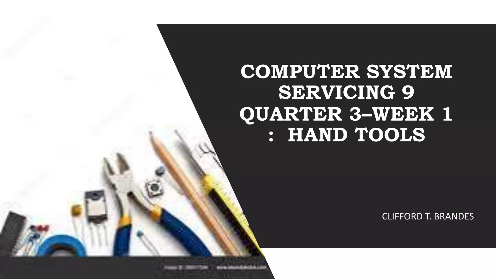 Tle Computer Systems Servicing Hand Tools Pptx