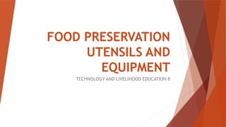 TLE-FOOD-PRESERVATION-UTENSILS-AND-EQUIPMENT (3).pptx