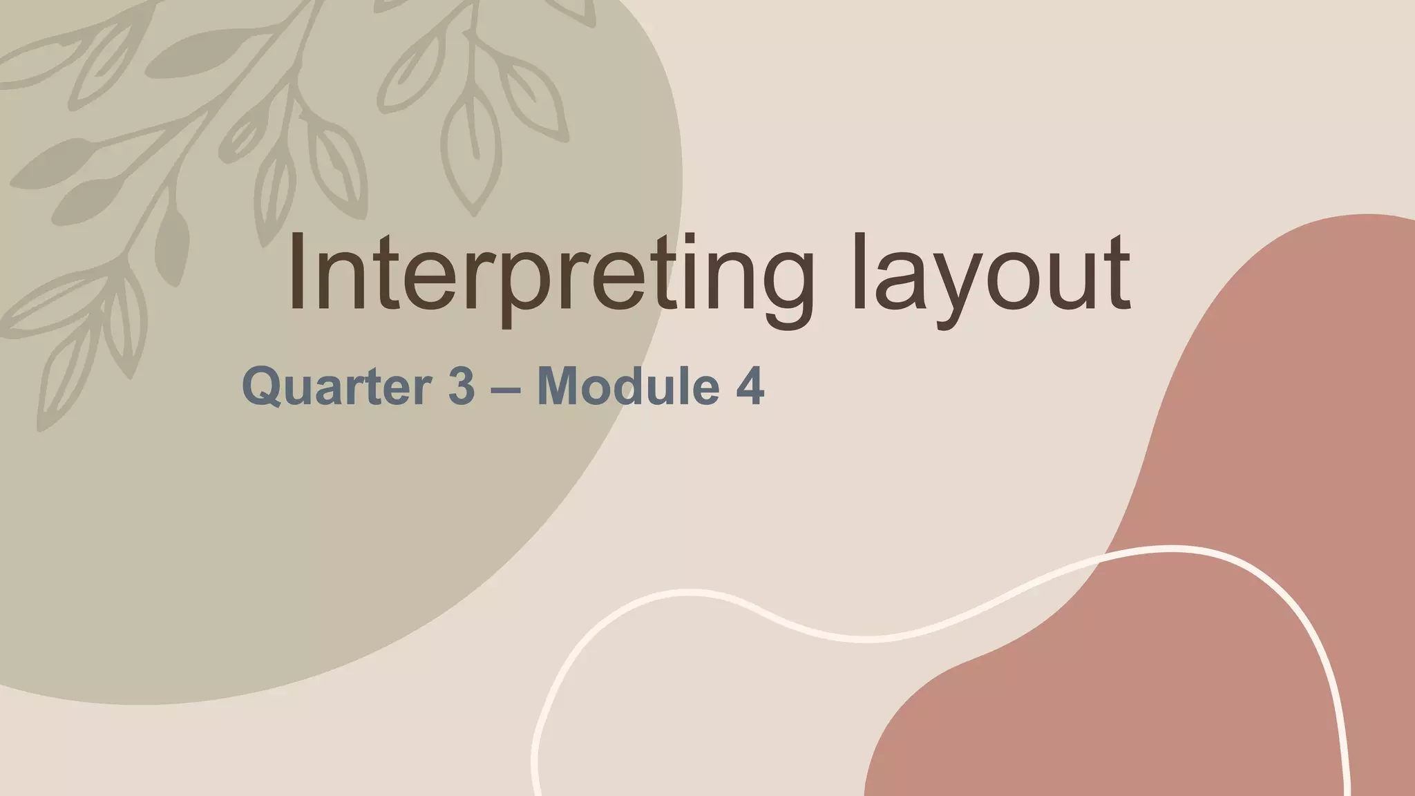 tle-report-module-4-interpreting-layout (1).pptx