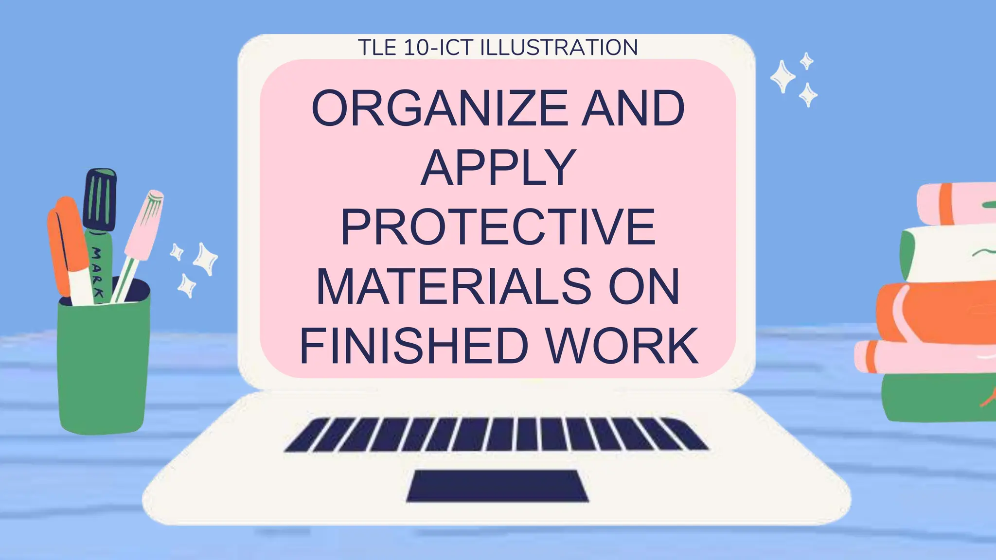 TLE 10-Q4 ILLUSTRATION-ORGANIZE AND APPLY PROTECTIVE MATERIALS ON ...
