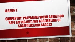 TLE 10 CARPENTRY Q2 M1 PREPARING WORK AREAS FOR SAFE LAYING OUT AND ...