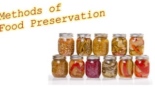 Methods of Food Preservation | PPT