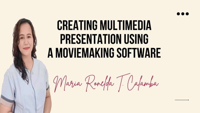 TLE6_Creating Multimedia Presentation Using Moviemaking Software.pptx