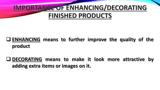 TLE 6 Industrial Arts - Enhancing and Decorating Products by Gloria A ...