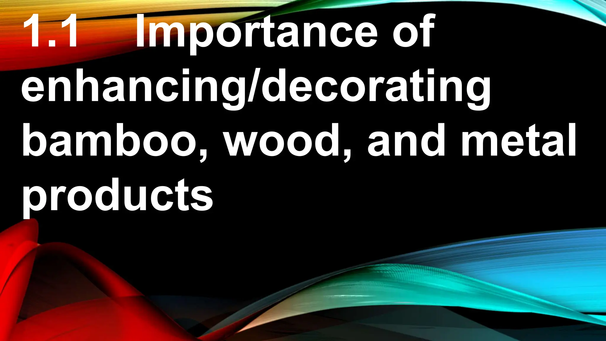 TLE 6 PPT Q3 - Methods Of Enhancing Decorating Bamboo, Wood, And Metal ...