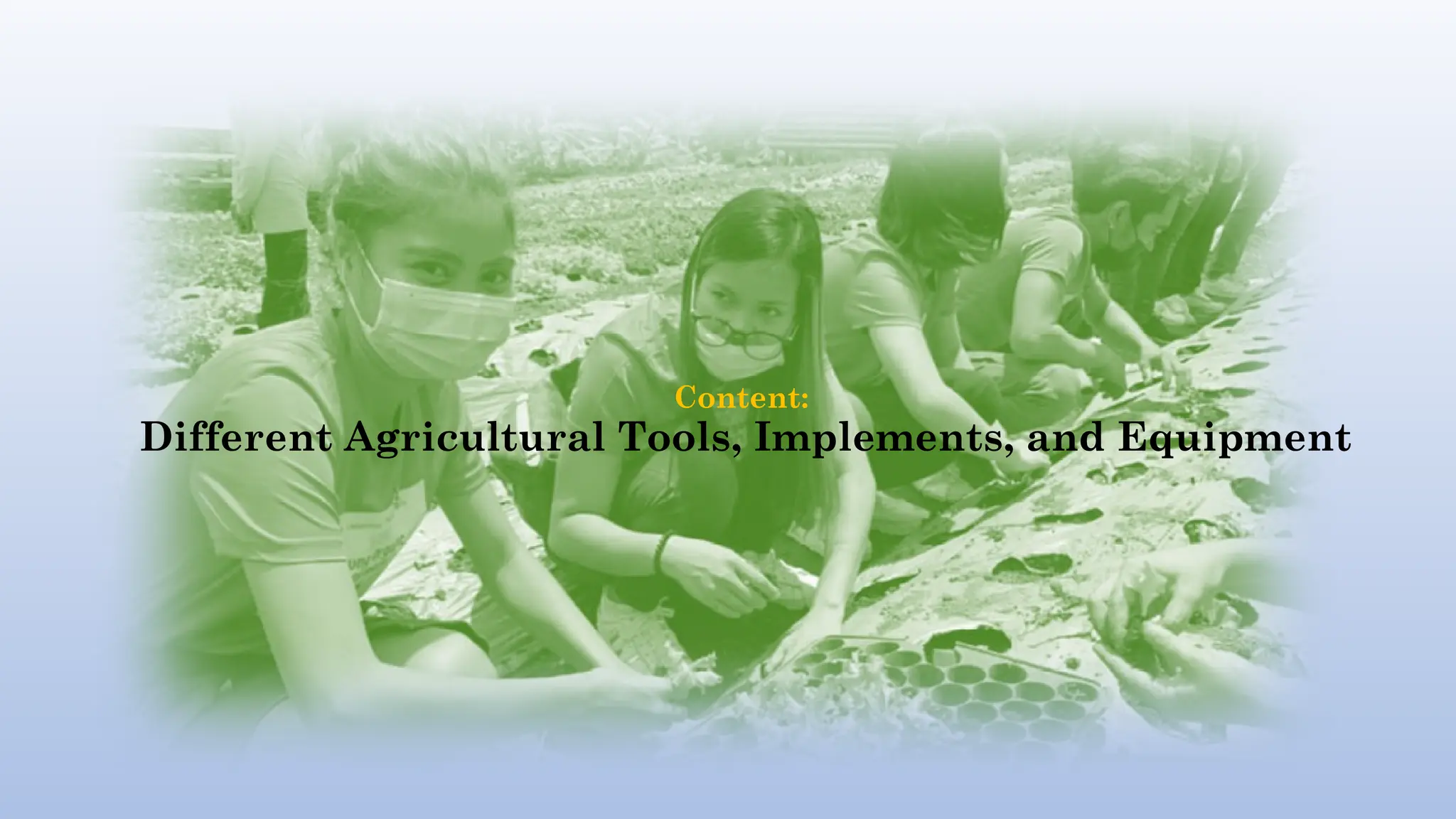 TLE 7 Agriculture and Fishery- Tools And Equipments in Farming.pptx