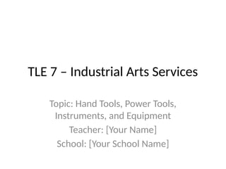 TLE 7_HandTools_INDUSTRIAL ARTS Presentation.pptx