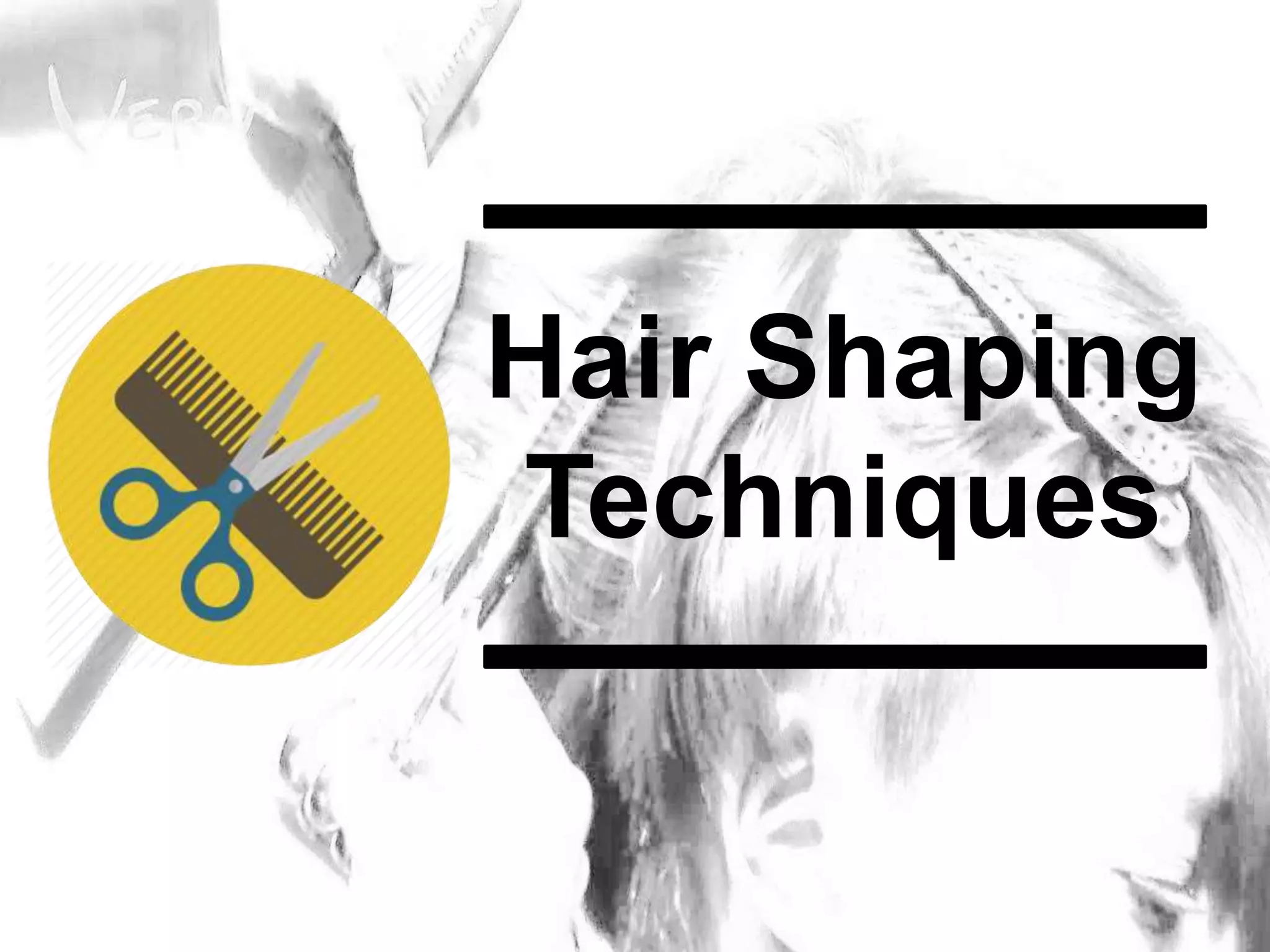 Tle 8 hair cutting and shaping techniques | PPTX