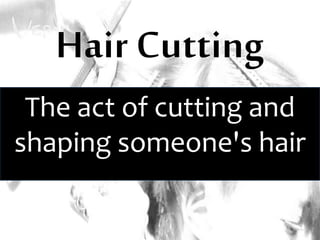 TLE8 Hair Cutting and Shaping Techniques | PPTX