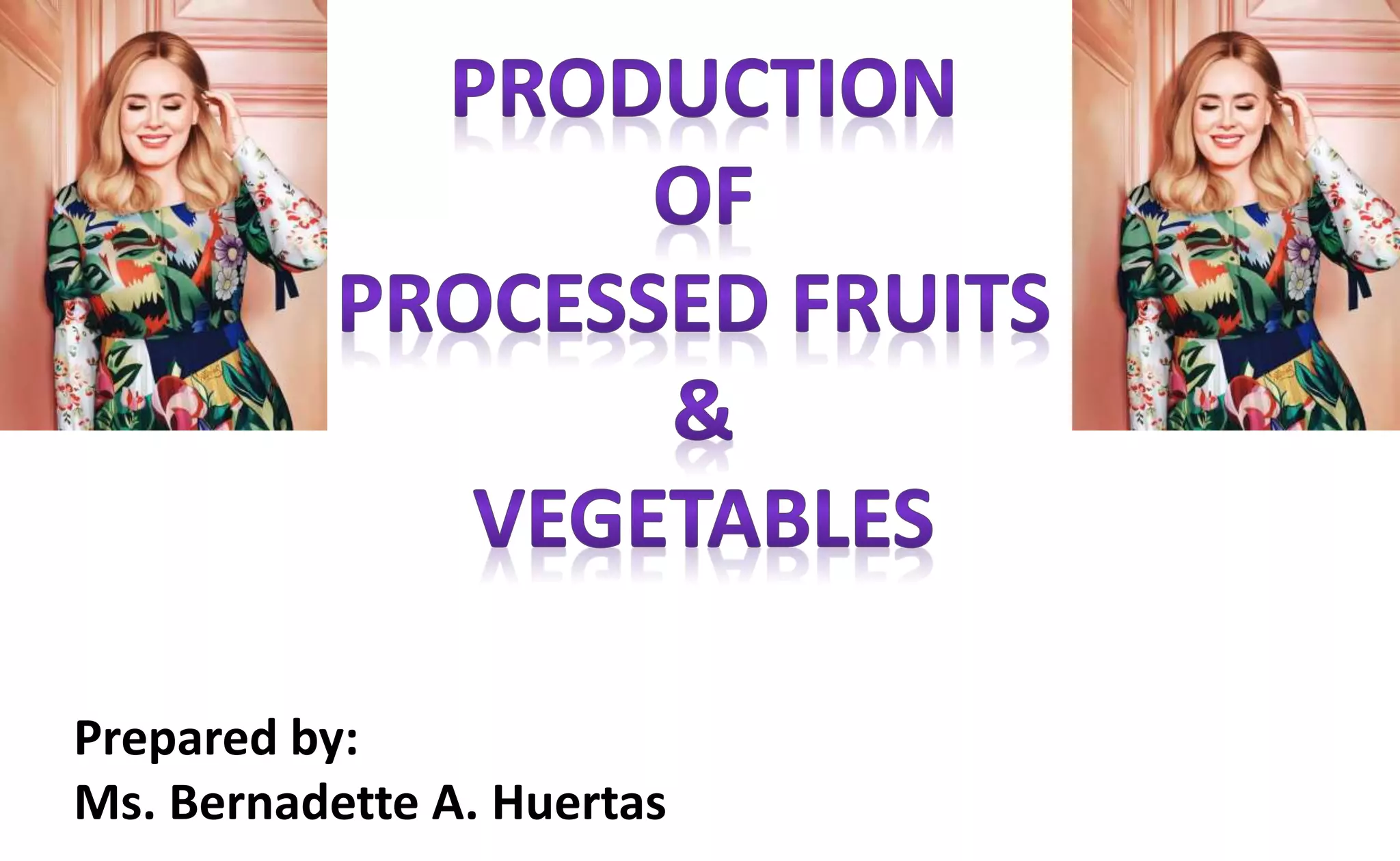 Tle 8 production of processed fruits and vegetables | PPTX