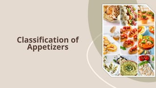 PREPARING APPETIZERS, CLASSIFICATION OF APPETIZERS | PPTX