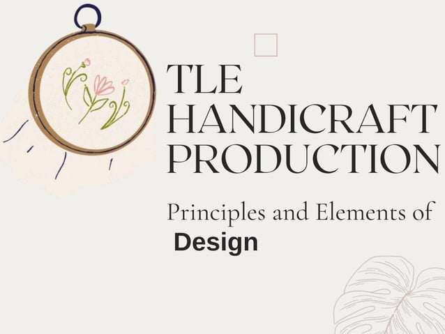 TLE HANDICRAFT- PRINCIPLES-AND-ELEMENTS-OF-DESIGN- GRADE 7.pptx | Arts ...
