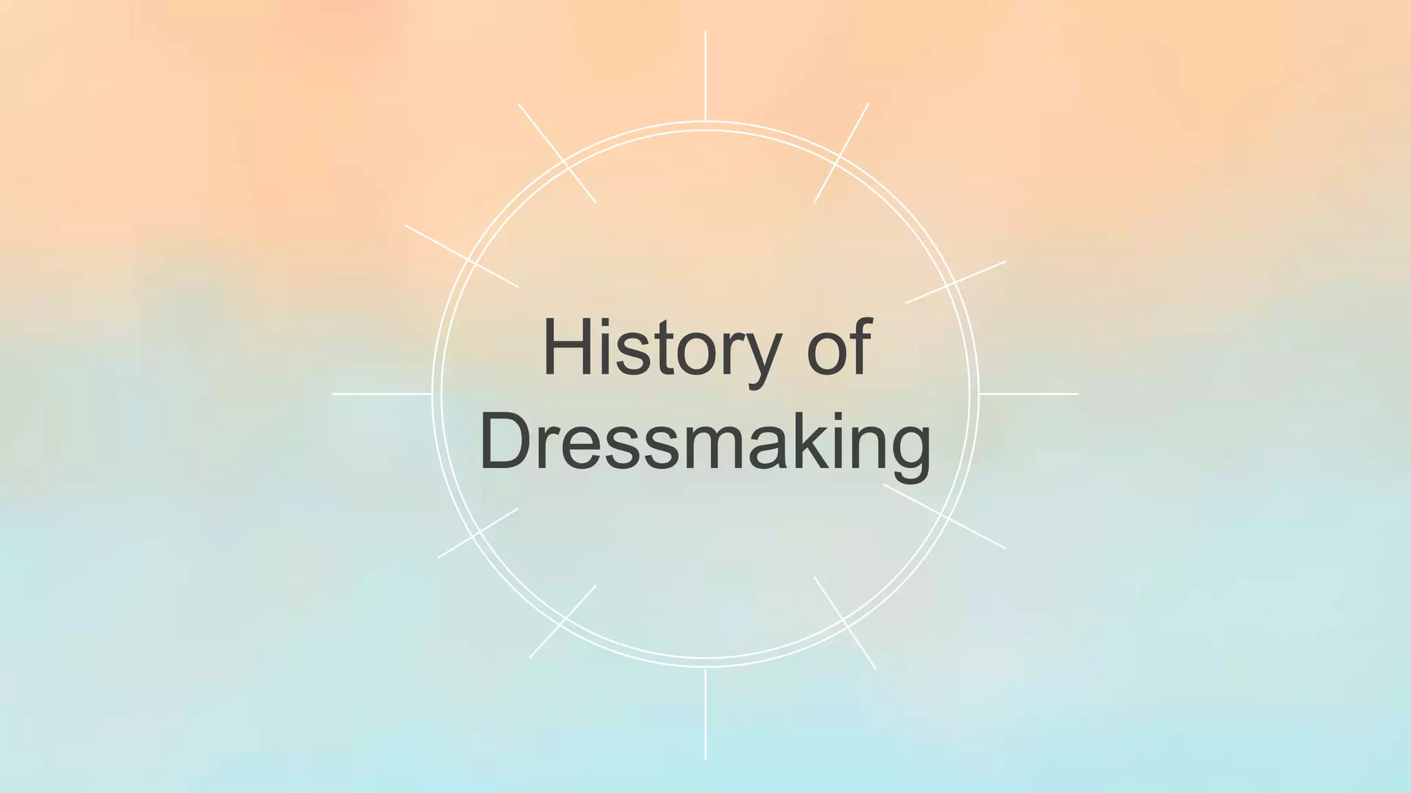 Tle presentation history of dressmaking | PPTX