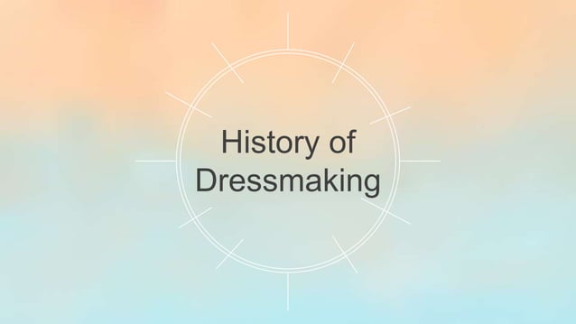 Tle presentation history of dressmaking | PPTX
