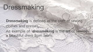 Tle presentation history of dressmaking | PPTX
