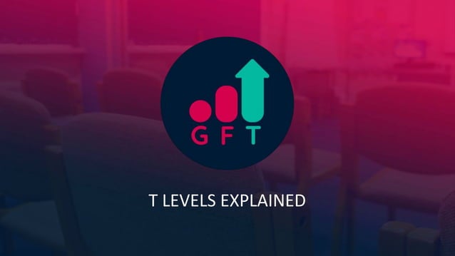 #CareerSkills - T Levels Explained | PPT