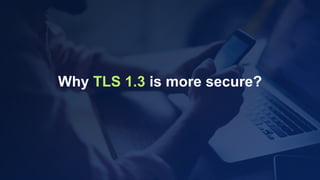 TLS 1.3: Everything You Need to Know - CheapSSLsecurity | PPT